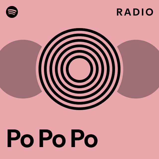 Po Po Po Radio - playlist by Spotify | Spotify