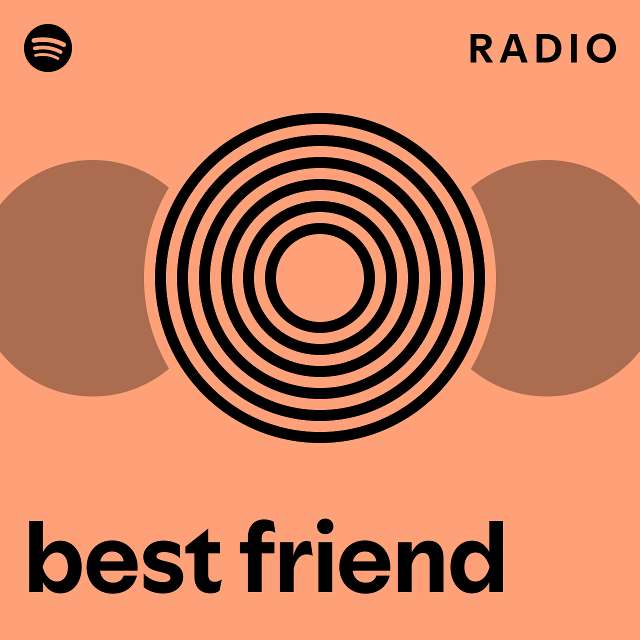 best friend Radio - playlist by Spotify | Spotify