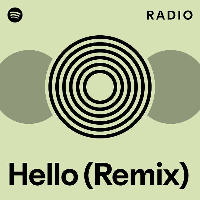 Hello (Remix) Radio - playlist by Spotify | Spotify