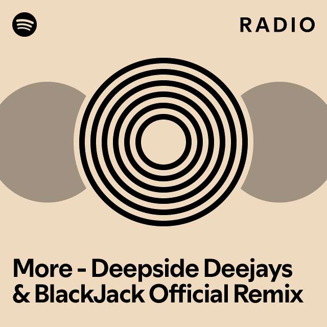 More - Deepside Deejays & BlackJack Official Remix Radio - playlist by ...