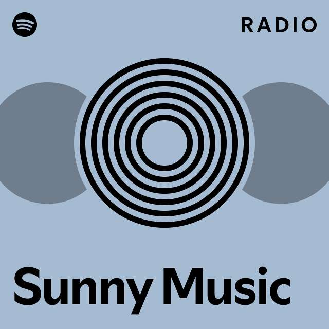 Sunny Music Radio - playlist by Spotify | Spotify