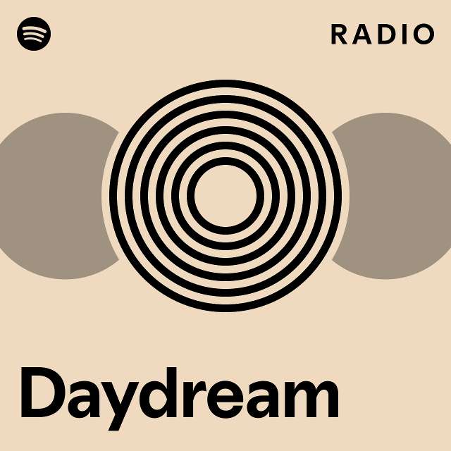 Daydream Radio - playlist by Spotify | Spotify