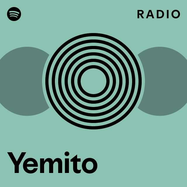 Yemito Radio - playlist by Spotify | Spotify