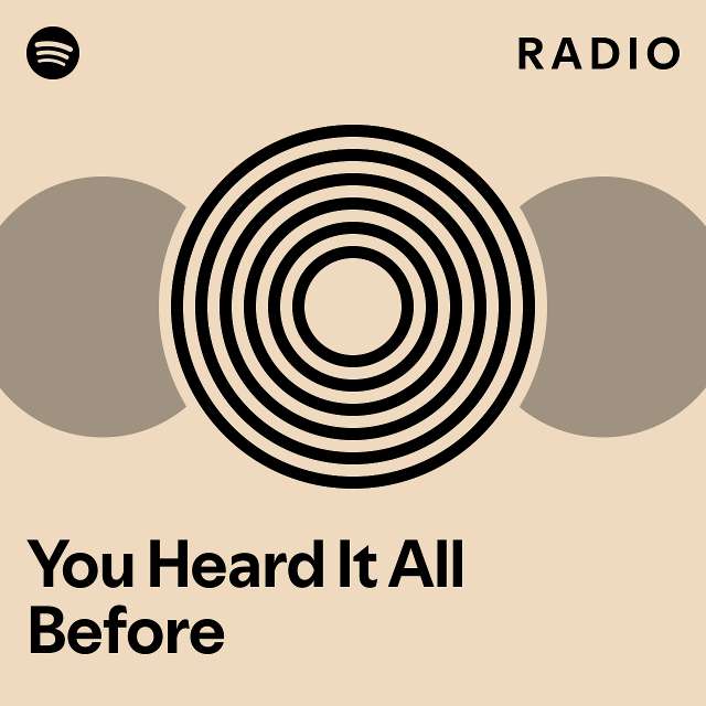 You Heard It All Before Radio - playlist by Spotify | Spotify