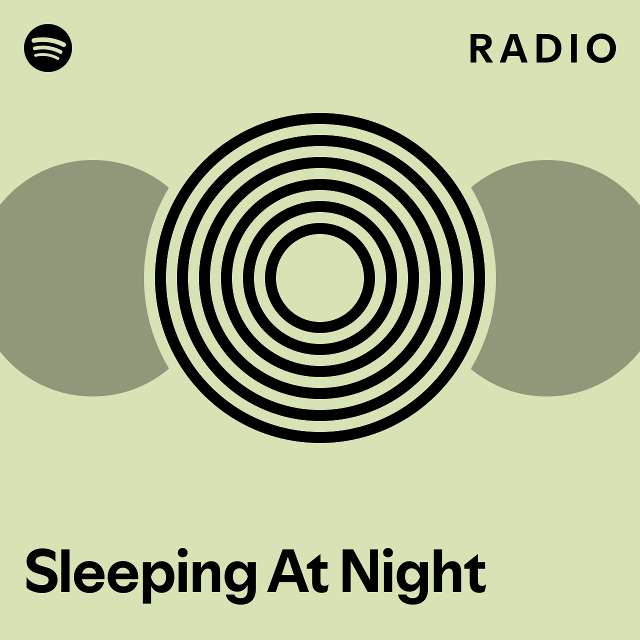 Sleeping At Night Radio - playlist by Spotify | Spotify