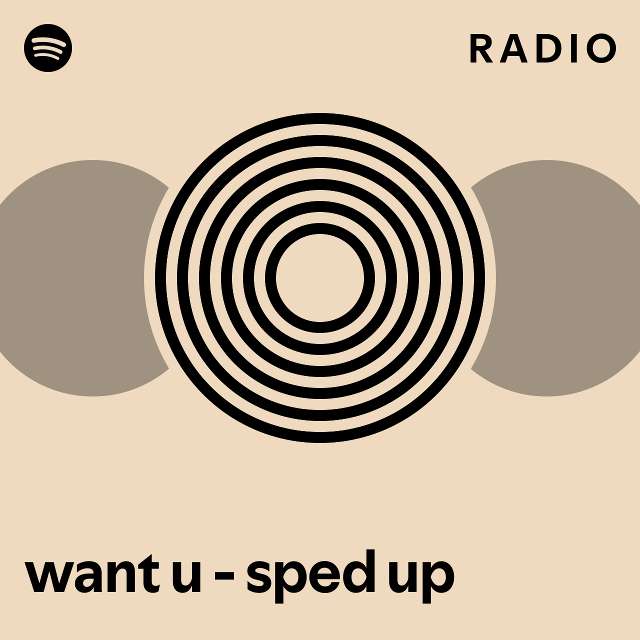 Want U - Sped Up Radio - playlist by Spotify | Spotify