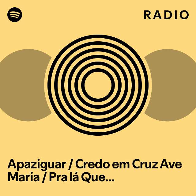 Apaziguar / Credo em Cruz Ave Maria / Pra lá Que Eu Vou - Ao Vivo Radio ...