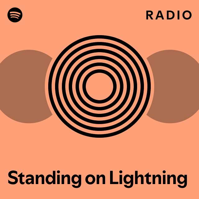 Standing on Lightning Radio - playlist by Spotify | Spotify