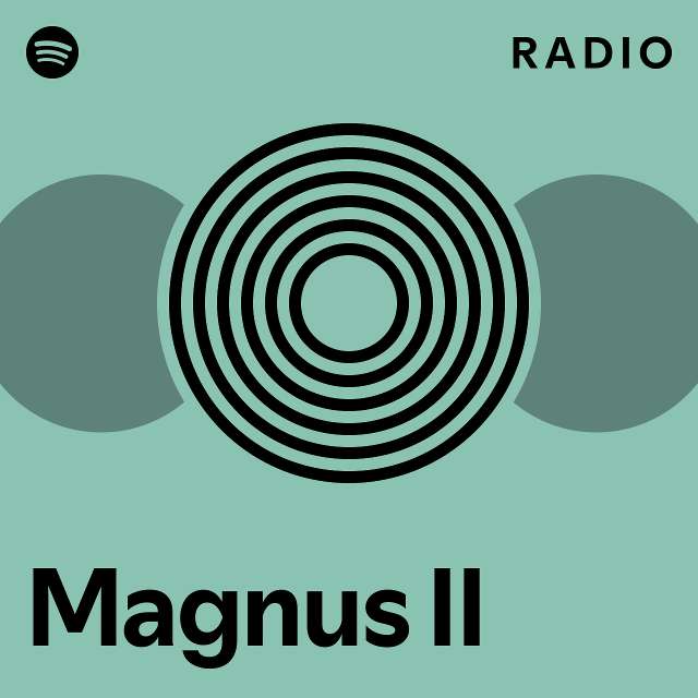 Magnus II Radio - playlist by Spotify | Spotify
