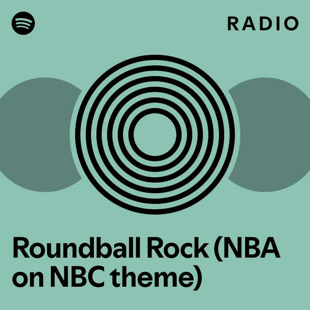 Roundball Rock (NBA on NBC theme) Radio - playlist by Spotify | Spotify