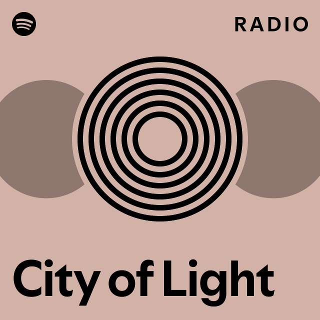 City of Light Radio - playlist by Spotify | Spotify
