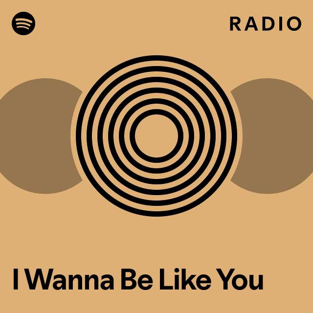 I Wanna Be Like You Radio - playlist by Spotify | Spotify