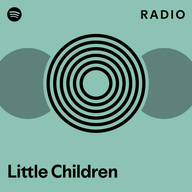 Little Children Radio - playlist by Spotify | Spotify
