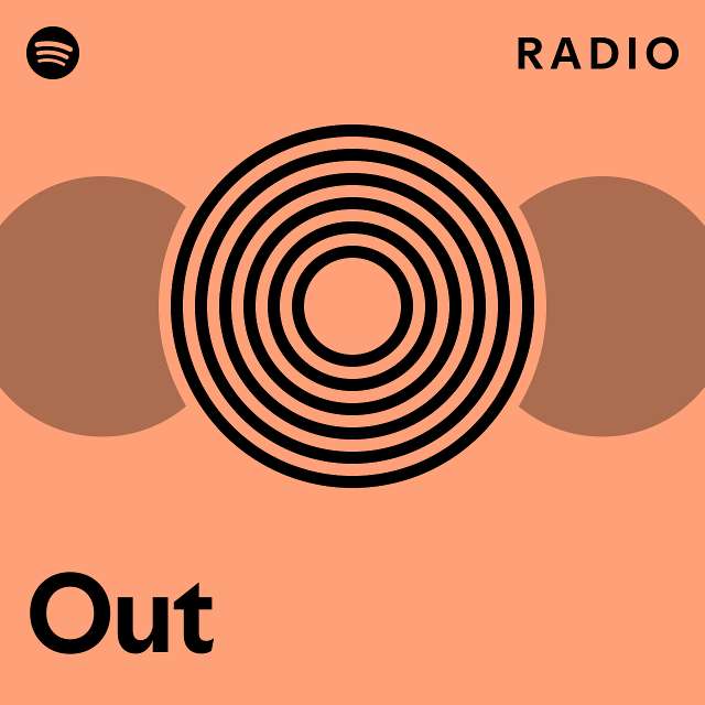 Out Radio - playlist by Spotify | Spotify