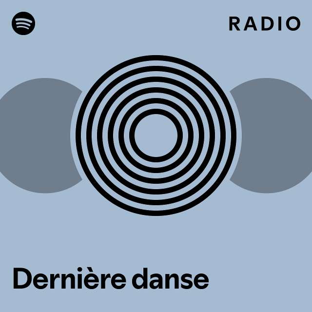 Dernière danse Radio - playlist by Spotify | Spotify