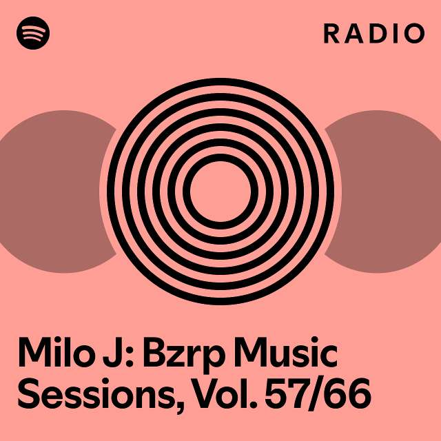 Milo J: Bzrp Music Sessions, Vol. 57 Radio - playlist by Spotify | Spotify