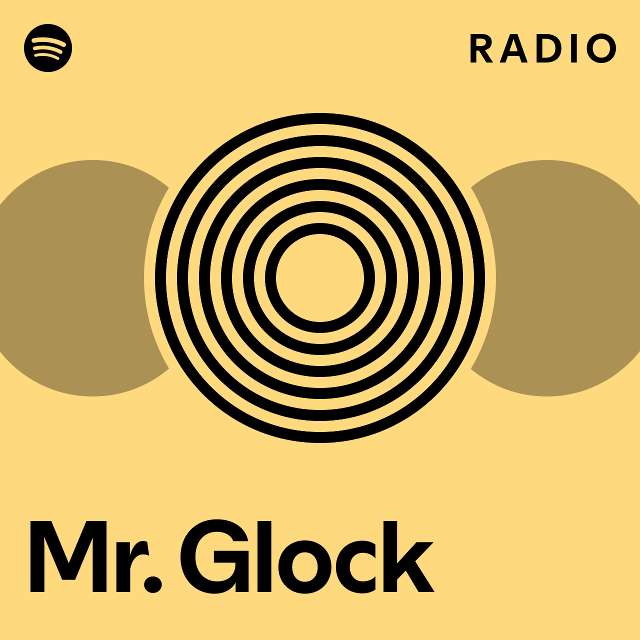 Mr. Glock Radio - playlist by Spotify | Spotify