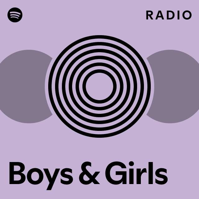 Boys & Girls Radio - playlist by Spotify | Spotify