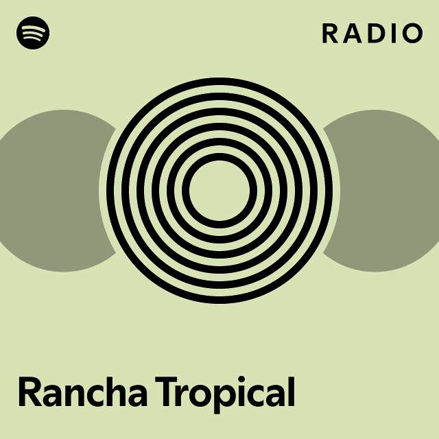 Rancha Tropical Radio - playlist by Spotify | Spotify