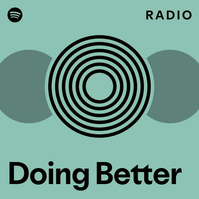 Doing Better Radio - playlist by Spotify | Spotify