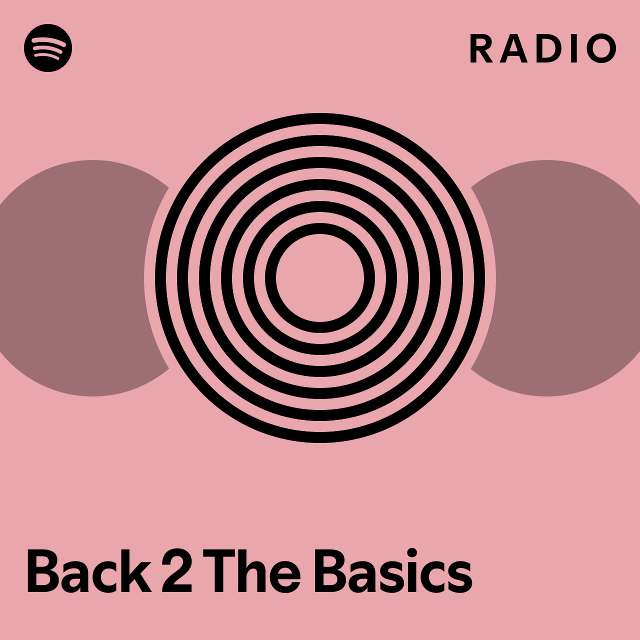 Back 2 The Basics Radio - playlist by Spotify | Spotify