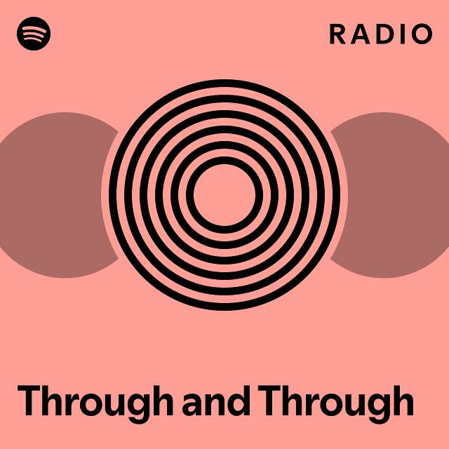 Through and Through Radio - playlist by Spotify | Spotify