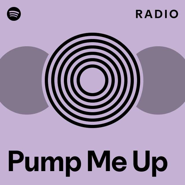 Pump Me Up Radio - playlist by Spotify | Spotify