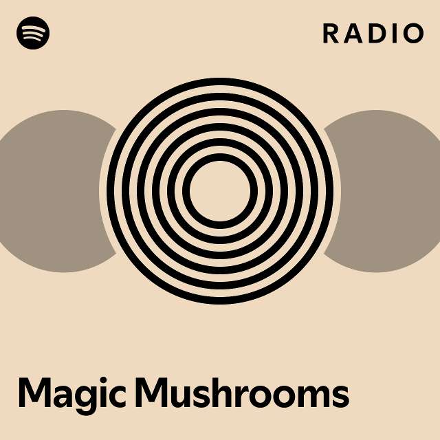 Magic Mushrooms Radio Playlist By Spotify Spotify