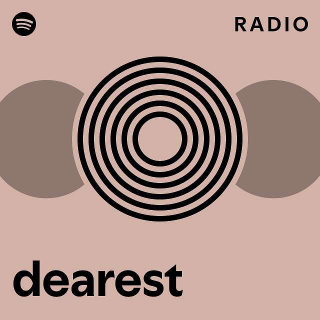dearest Radio - playlist by Spotify | Spotify