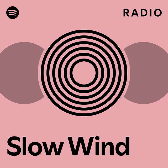 Slow Wind Radio - playlist by Spotify | Spotify
