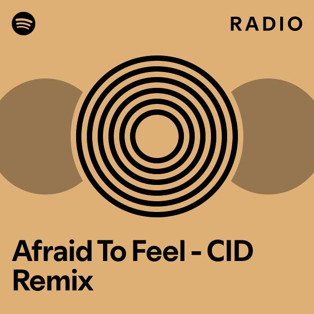 Afraid To Feel Cid Remix Radio Playlist By Spotify Spotify