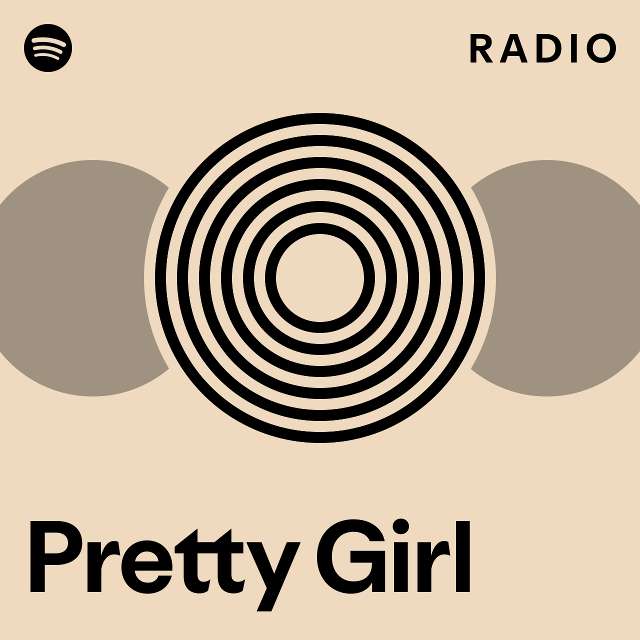 Pretty Girl Radio - playlist by Spotify | Spotify