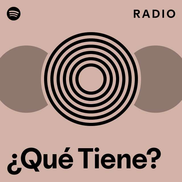 ¿Qué Tiene? Radio - playlist by Spotify | Spotify