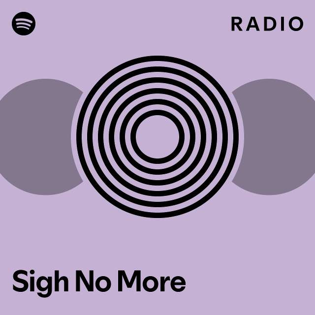 Sigh No More Radio - playlist by Spotify | Spotify