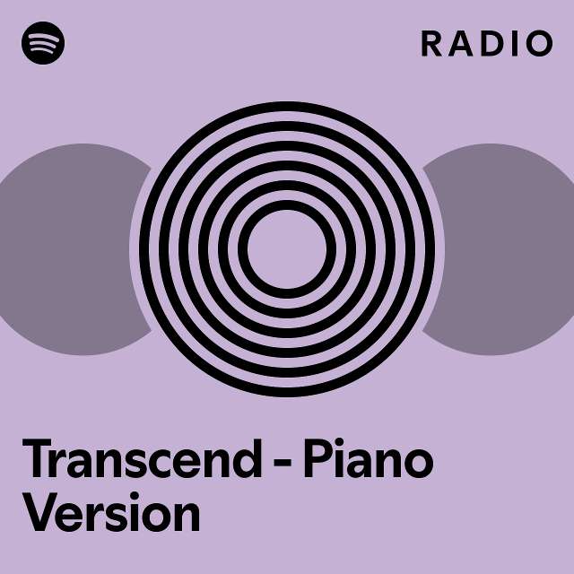 Transcend - Piano Version Radio - playlist by Spotify | Spotify