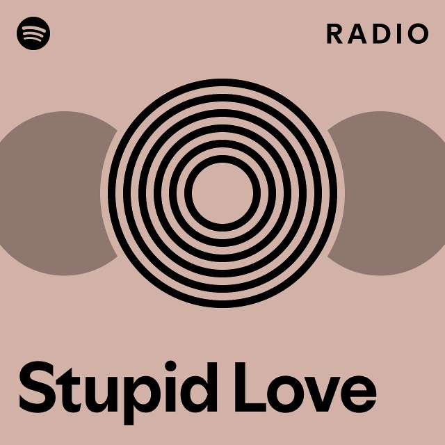Stupid Love Radio - playlist by Spotify | Spotify