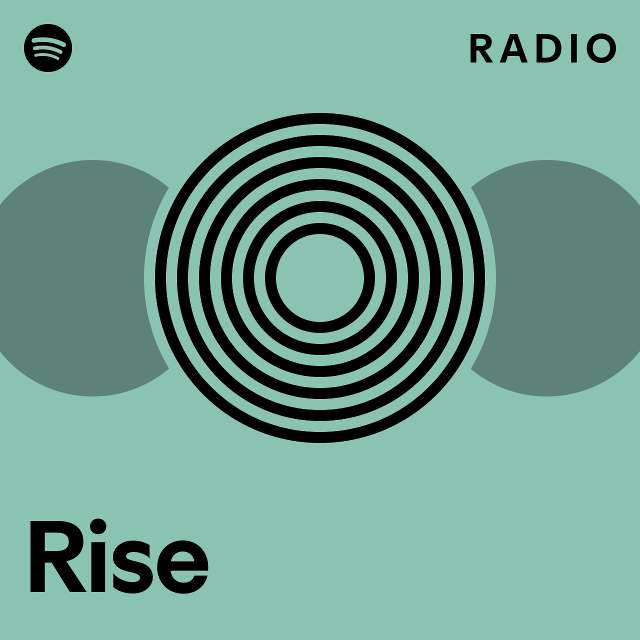 Rise Radio - playlist by Spotify | Spotify