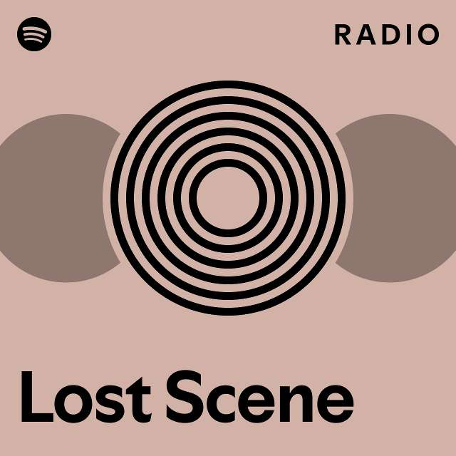 Lost Scene Radio - playlist by Spotify | Spotify
