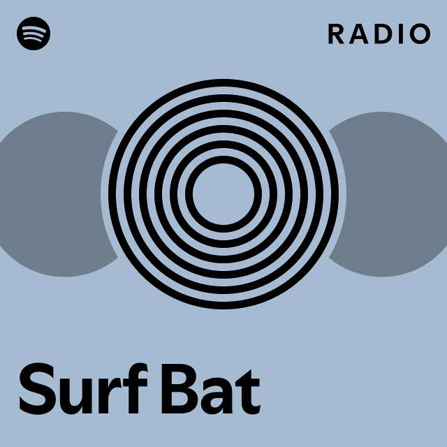 Surf Bat Radio - playlist by Spotify | Spotify