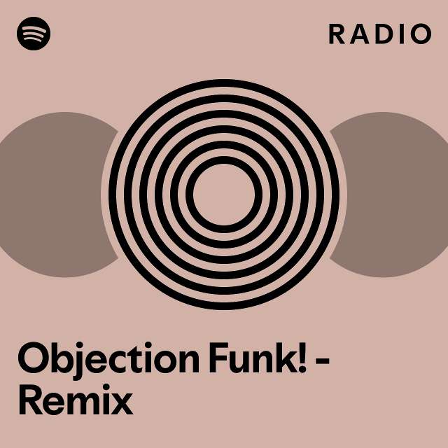 Objection Funk! - Remix Radio - playlist by Spotify | Spotify