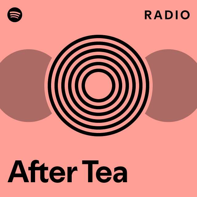 After Tea Radio - playlist by Spotify | Spotify
