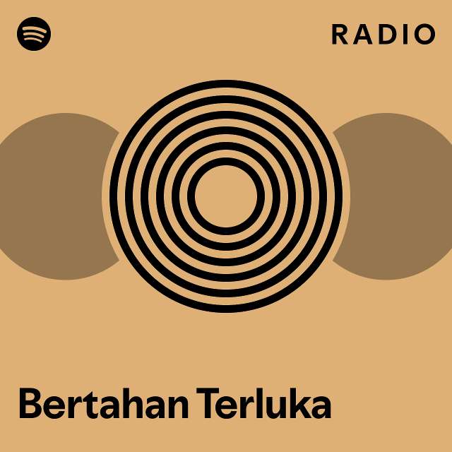 Bertahan Terluka Radio - playlist by Spotify | Spotify