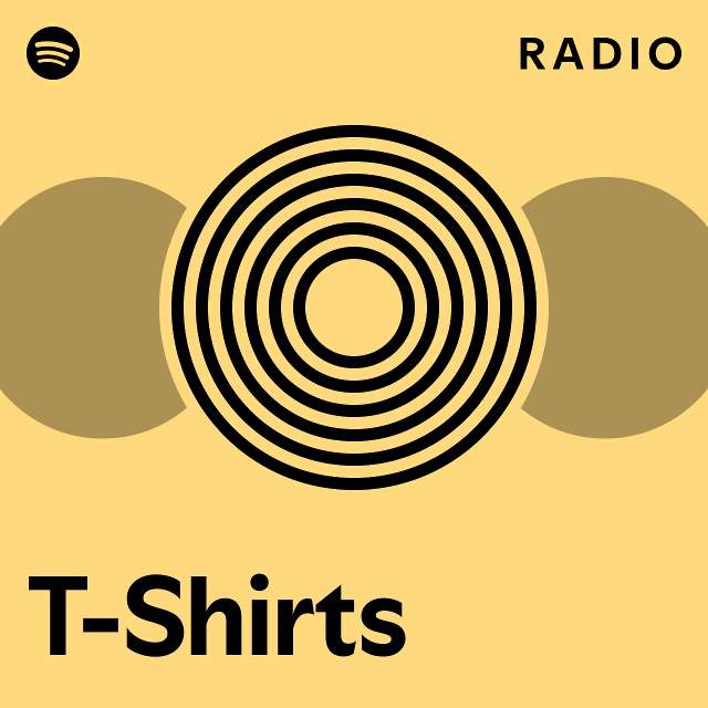T-Shirts Radio - playlist by Spotify | Spotify