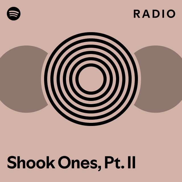 Shook Ones, Pt. II Radio - playlist by Spotify | Spotify