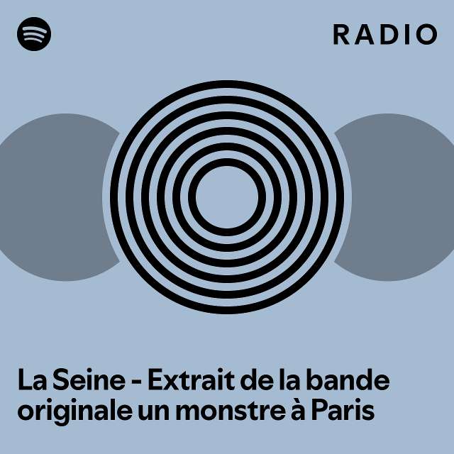 La Seine - Extrait de la bande originale un monstre à Paris Radio ...