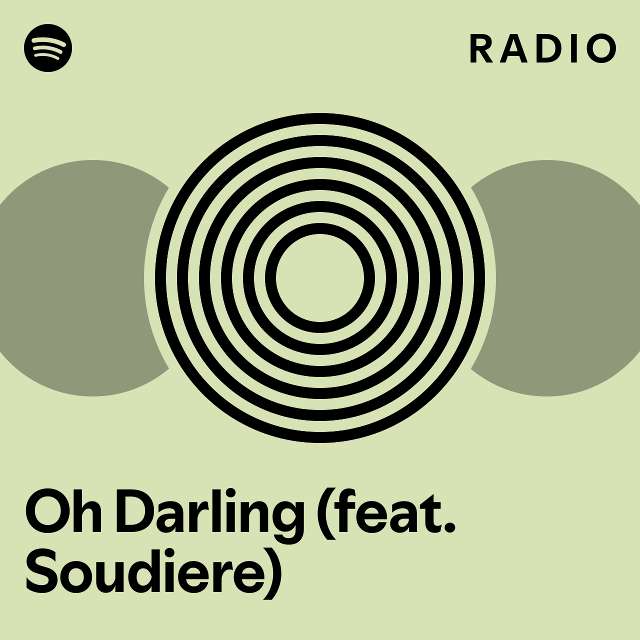 Oh Darling (feat. Soudiere) Radio - playlist by Spotify | Spotify