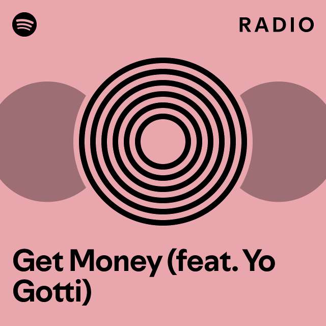 Get Money (feat. Yo Gotti) Radio - playlist by Spotify | Spotify