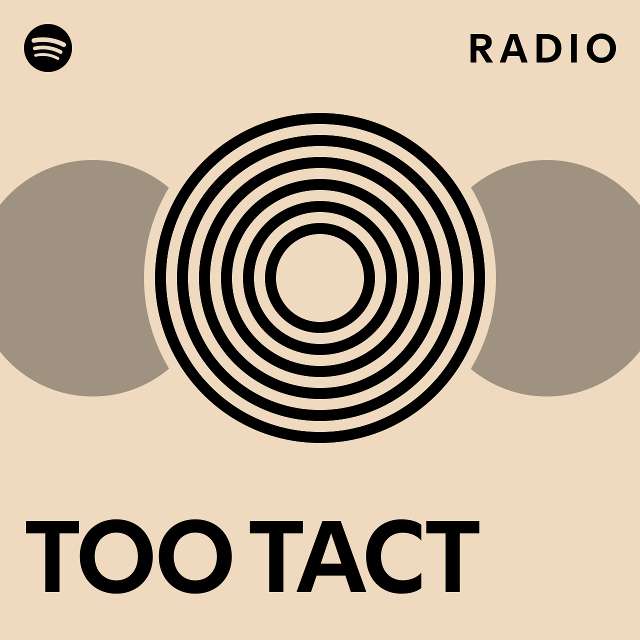 TOO TACT Radio - playlist by Spotify | Spotify