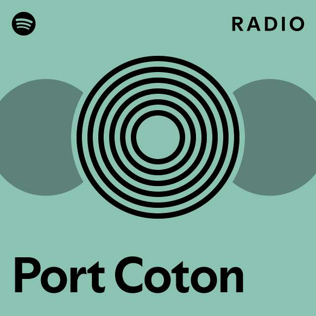 Port Coton Radio - playlist by Spotify | Spotify