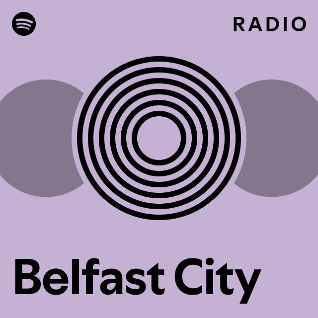 Belfast City Radio - playlist by Spotify | Spotify
